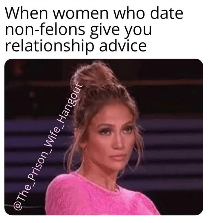 Jail Wife Memes just got out of county jail : memes